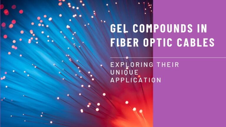 Gel Filled Fiber Optic Cable & Lubricant Guide